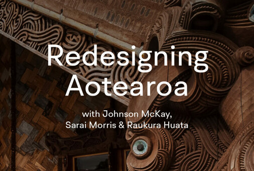 DA Workshop | Redesigning Aotearoa with Johnson McKay, Raukura Huata ...